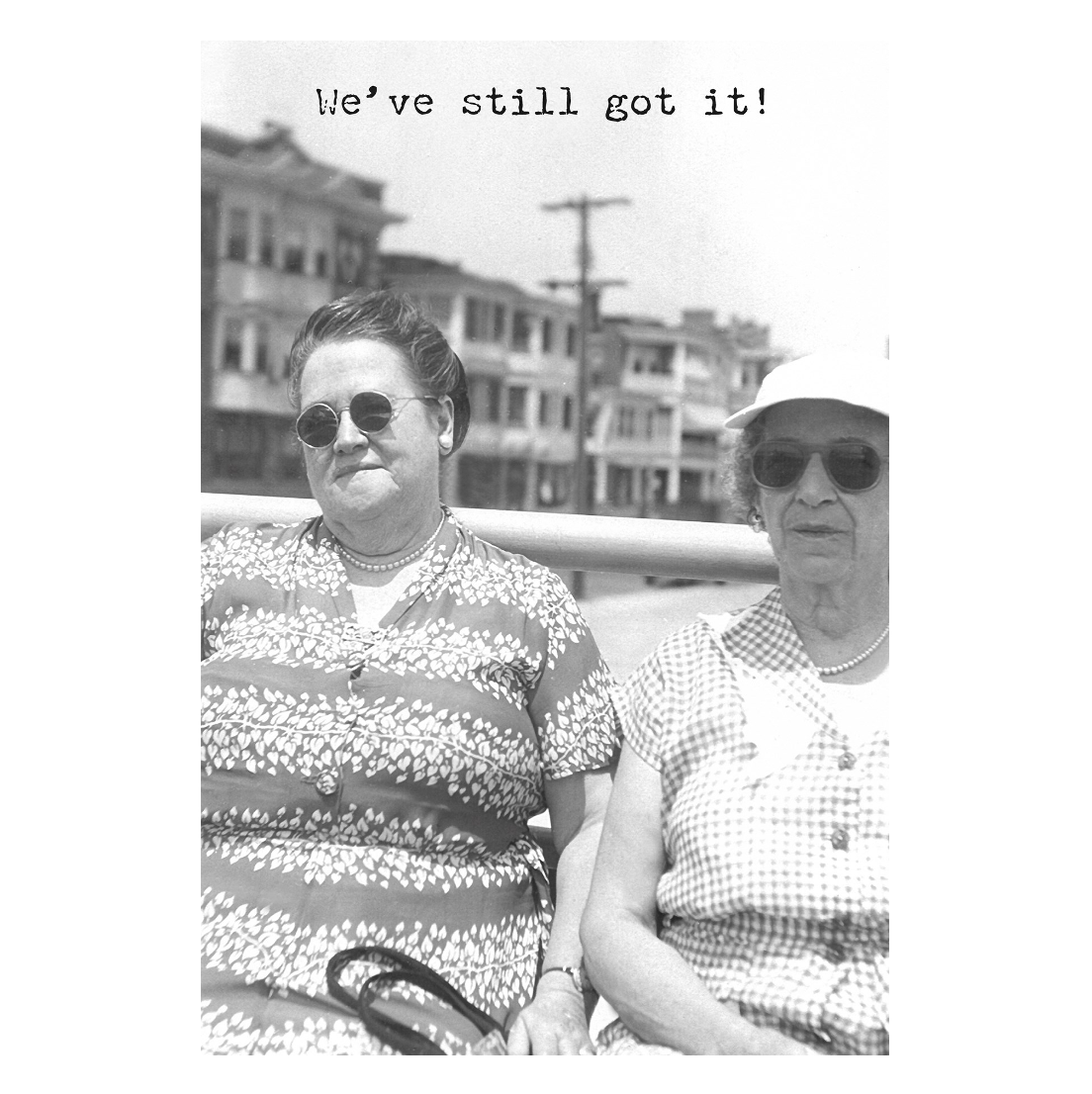 We've Still Got it! Card – Jacaranda Tree & Co