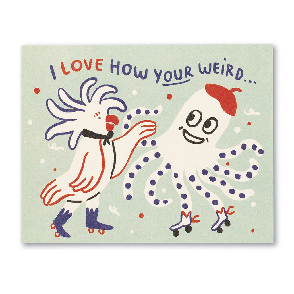 I Love How Your Weird ... Card – Jacaranda Tree & Co